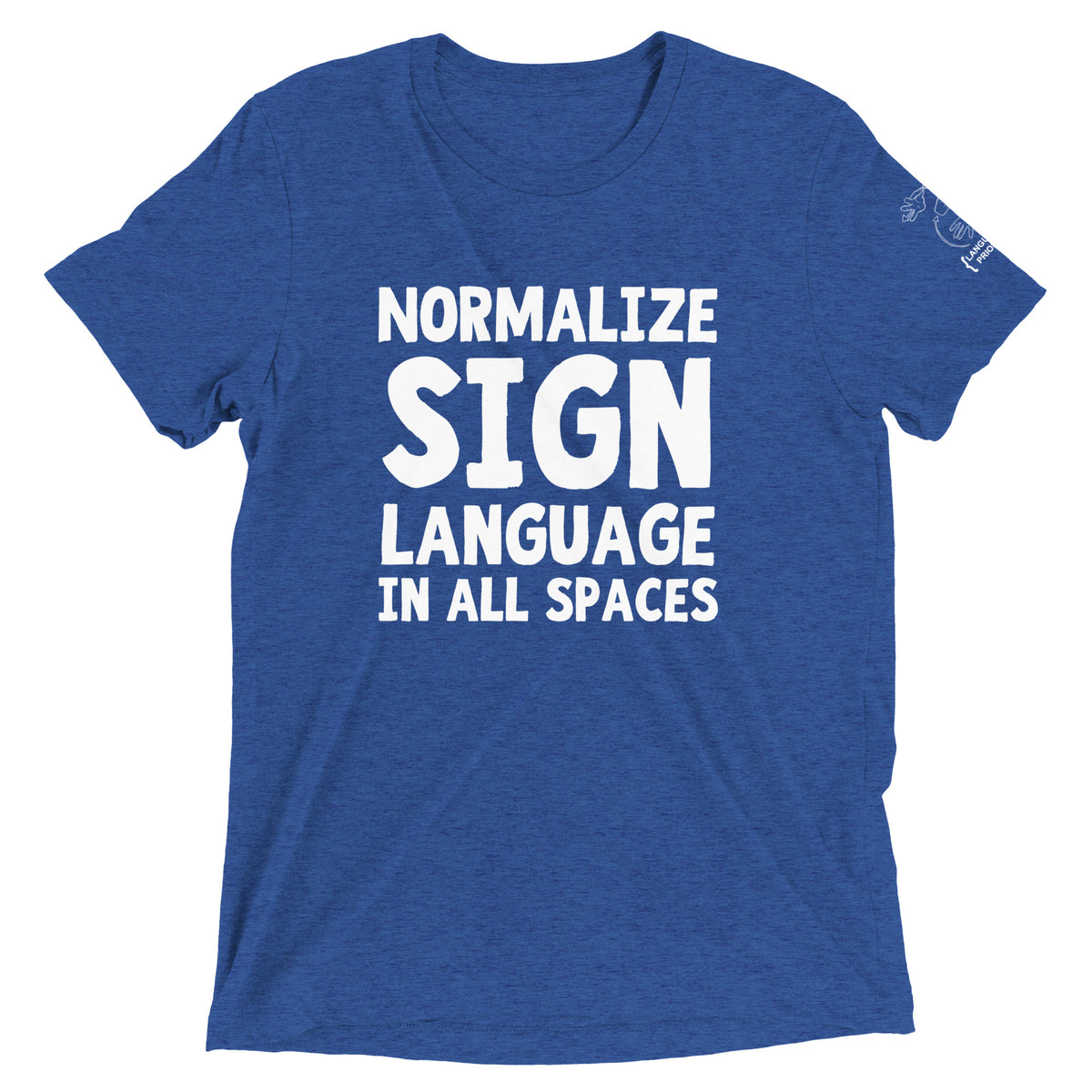 "Normalize Sign Language" Tee – Language Priority